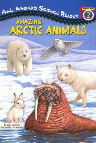 Amazing Arctic Animals by Jackie Glassman | Goodreads