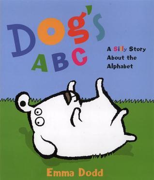 Dog's ABC: A Silly Story about the Alphabet by Emma Dodd | Goodreads