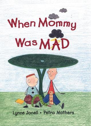 When Mommy Was Mad by Lynne Jonell | Goodreads