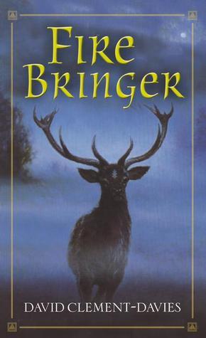 Fire Bringer by David Clement-Davies | Goodreads