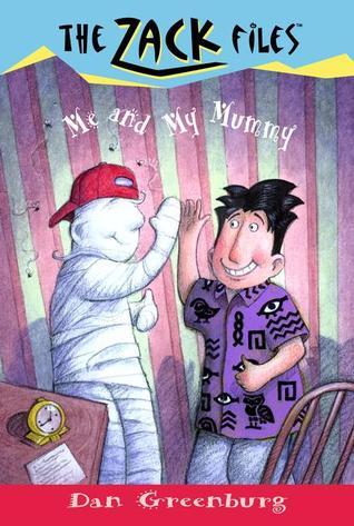 Me and My Mummy (The Zack Files #26) by Dan Greenburg | Goodreads