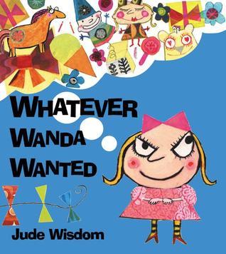 Whatever Wanda Wanted by Jude Wisdom | Goodreads