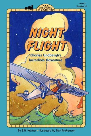 Night Flight: Charles Lindbergh's Incredible Adventure by Sydelle ...