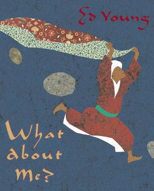 What About Me? by Ed Young | Goodreads