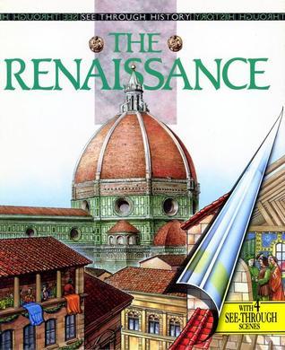 The Renaissance (See Through History) by Tim Wood | Goodreads