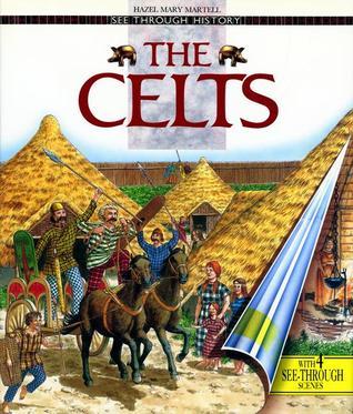 The Celts (See Through History) by Hazel Mary Martell | Goodreads
