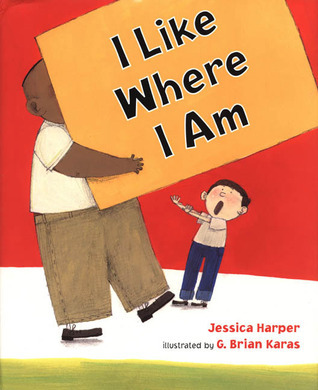 I Like Where I Am by Jessica Harper | Goodreads