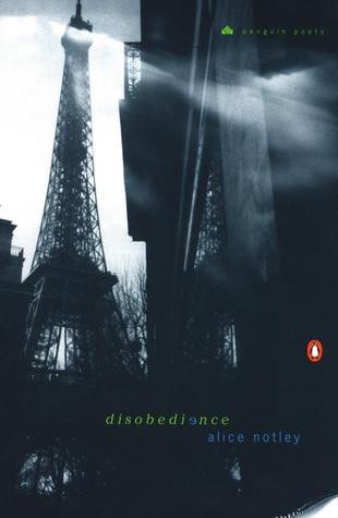 Disobedience by Alice Notley | Goodreads