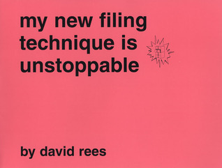 My New Filing Technique Is Unstoppable by David Rees | Goodreads