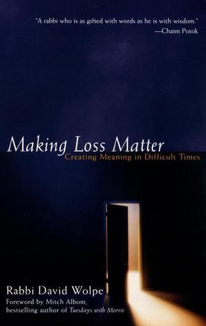 Making Loss Matter by David J. Wolpe | Goodreads
