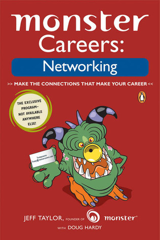 Monster Careers: Networking, Make the Connections That Make Your Career ...