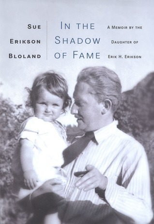 In The Shadow of Fame: A Memoir by the Daughter of Erik H. Erikson by ...