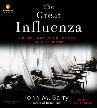 The Great Influenza: The Epic Story of the Deadliest Plague in History ...