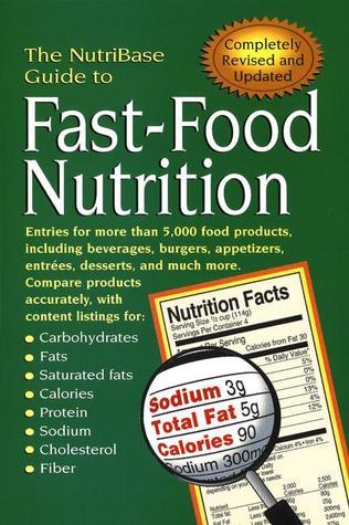The NutriBase Guide to Fast-Food Nutrition by NutriBase | Goodreads