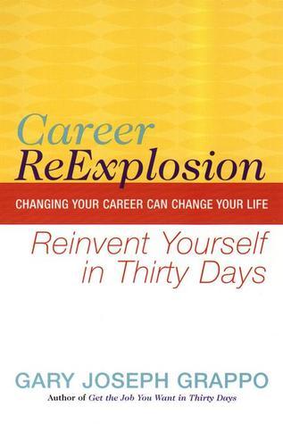 Career ReExplosion: Reinvent Yourself in Thirty Days by Gary Joseph ...
