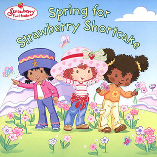 Spring for Strawberry Shortcake by Monique Z. Stephens | Goodreads