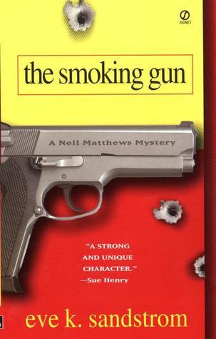 The Smoking Gun (Nell Matthews Mysteries) by Eve K. Sandstrom | Goodreads