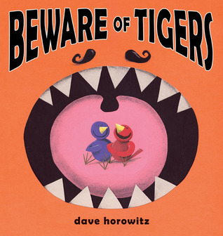 Beware of Tigers by Dave Horowitz | Goodreads