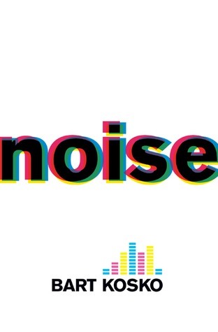 Noise by Bart Kosko | Goodreads