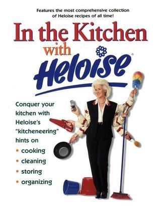 In the Kitchen with Heloise by Heloise | Goodreads