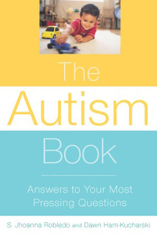 The Autism Book: Answers to Your Most Pressing Questions by Jhoanna ...