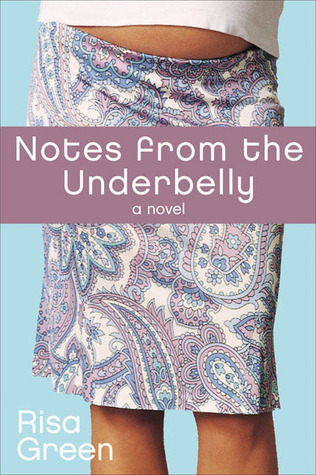Notes From The Underbelly by Risa Green | Goodreads