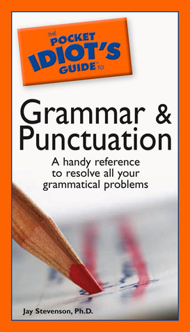 The Pocket Idiot's Guide to Grammar And Punctuation by Jay Stevenson ...