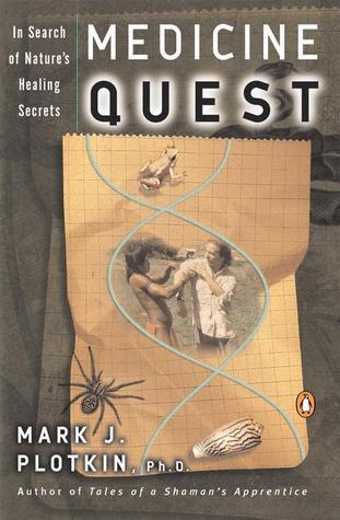 Medicine Quest: In Search of Nature's Healing Secrets by Mark J ...