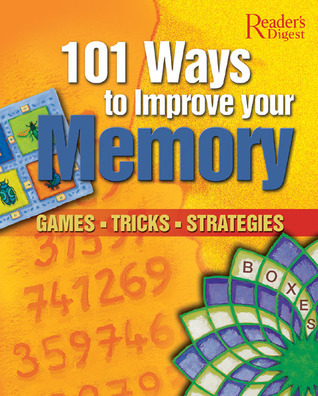 101 Ways to Improve Your Memory: Games, Tricks, Strategies by Reader's ...