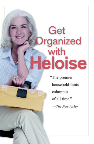 Get Organized with Heloise by Heloise | Goodreads