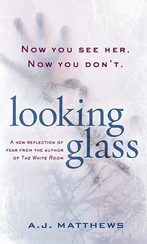 Looking Glass by A.J. Matthews | Goodreads