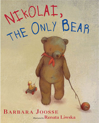 Nikolai, the Only Bear by Barbara M. Joosse | Goodreads