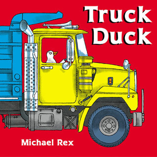 Truck Duck by Michael Rex | Goodreads