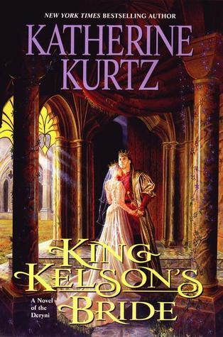King Kelson's Bride by Katherine Kurtz | Goodreads