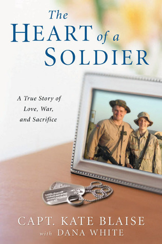 The Heart of a Soldier: A True Love Story of Love, War, and Sacrifice ...