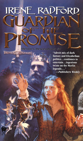 Guardian of the Promise (Merlin's Descendants, #4) by Irene Radford ...