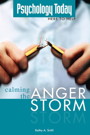 Calming the Anger Storm by Kathy A. Svitil | Goodreads