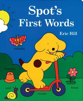 Spot's First Words by Eric Hill | Goodreads