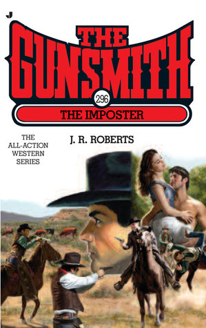 The Imposter (The Gunsmith, #296) by J.R. Roberts | Goodreads