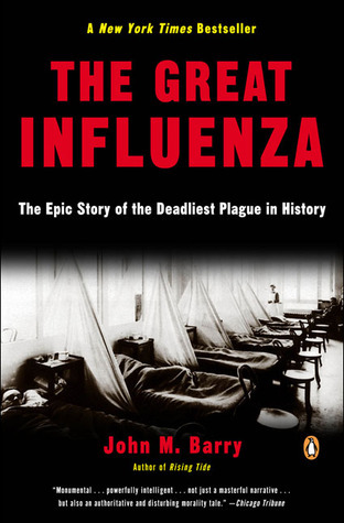 The Great Influenza: The Epic Story of the Deadliest Plague in History ...