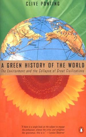 A Green History of the World: The Environment & the Collapse of Great ...