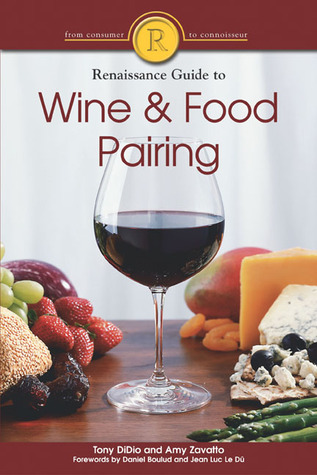 The Renaissance Guide to Wine and Food Pairing by Tony DiDio | Goodreads