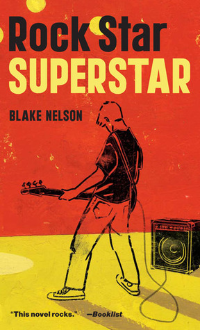 Rock Star Superstar by Blake Nelson | Goodreads
