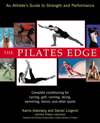 The Pilates Edge: An Athlete's Guide to Strength and Performance by ...