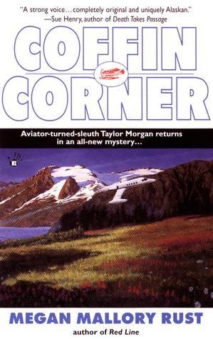 Coffin Corner (Alaskan Mystery) by Megan Mallory Rust | Goodreads