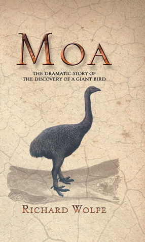 Moa: The dramatic story of the discovery of a giant bird by Richard ...