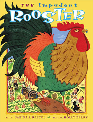 The Impudent Rooster by Sabina I. Rascol | Goodreads