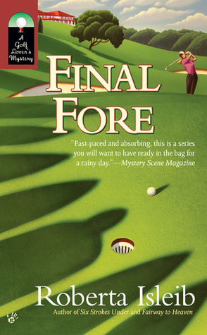 Final Fore by Roberta Isleib | Goodreads