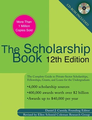 The Scholarship Book 12th Edition: The Complete Guide to Private-Sector ...