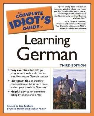 The Complete Idiot's Guide to Learning German by Alicia Muller | Goodreads